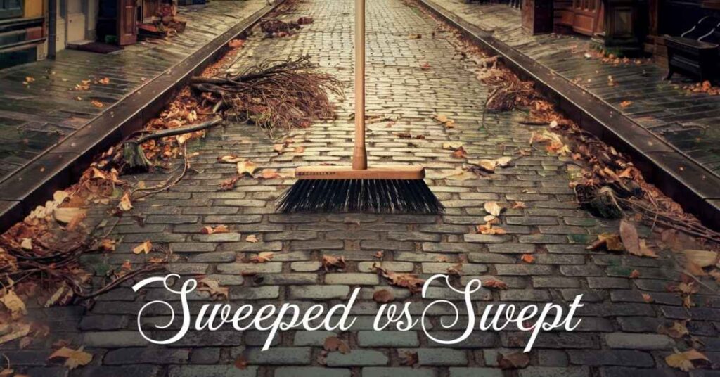 Sweeped Vs Swept: What's the Real Difference?