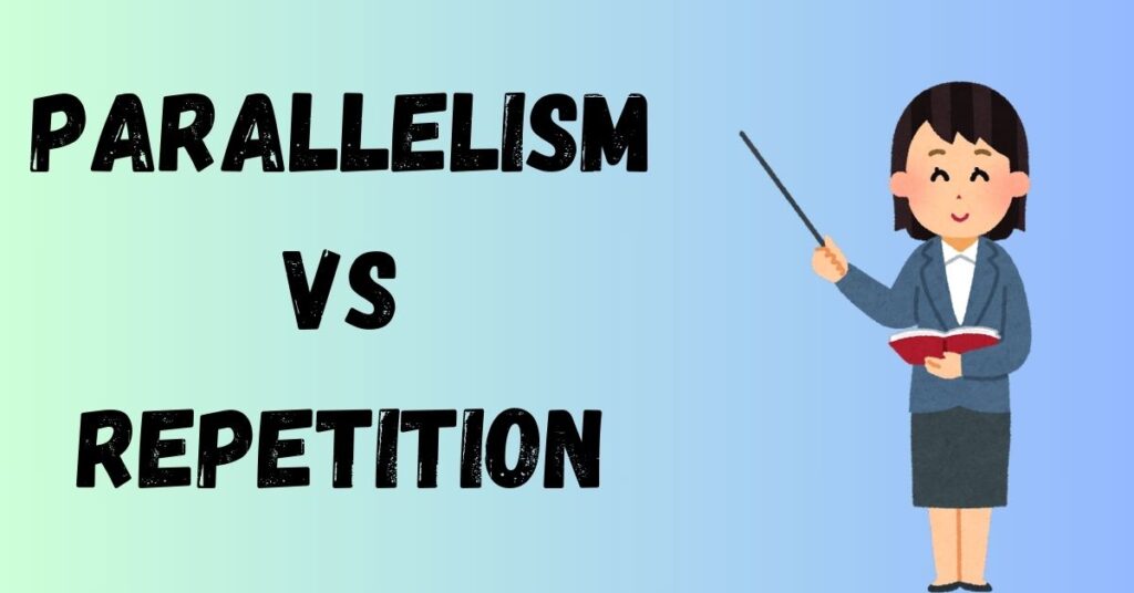 Parallelism vs Repetition: What’s the Difference?